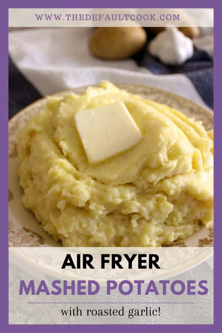 Air Fryer Garlic Mashed Potatoes - The Default Cook