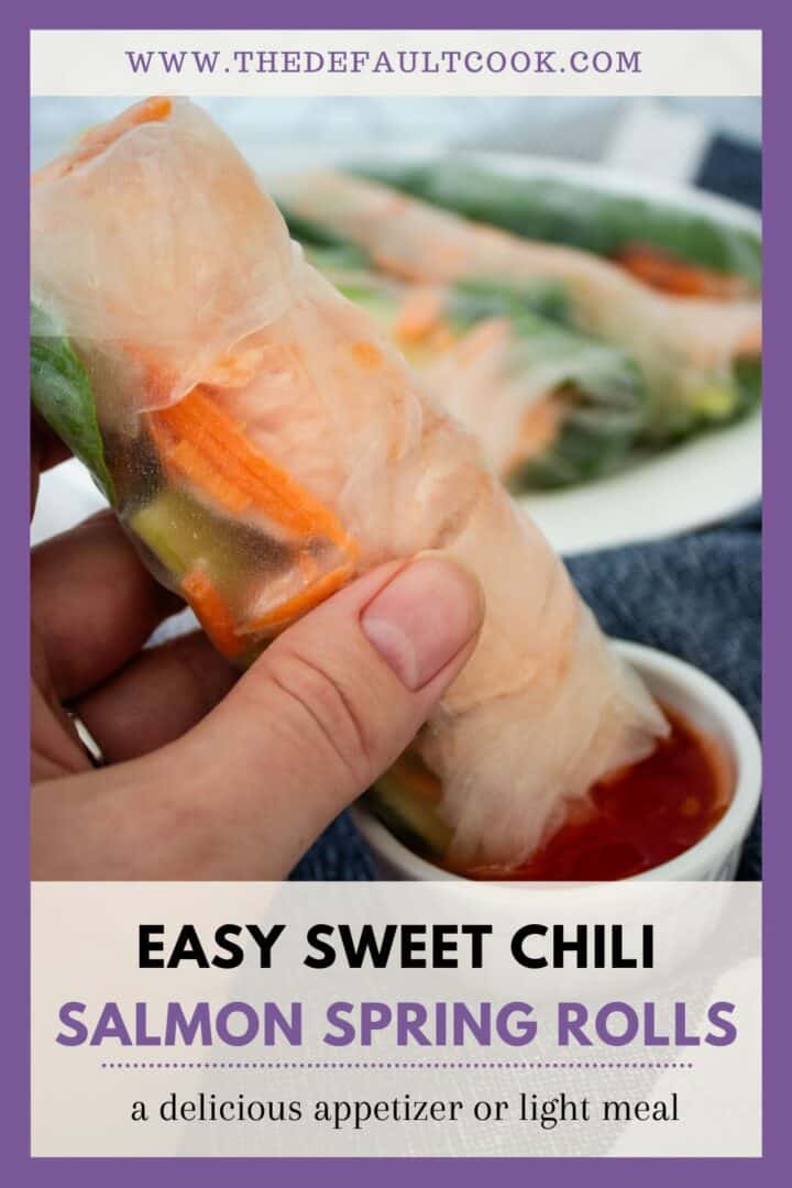 Sweet Chili Salmon Spring Rolls with Rice Paper - The Default Cook