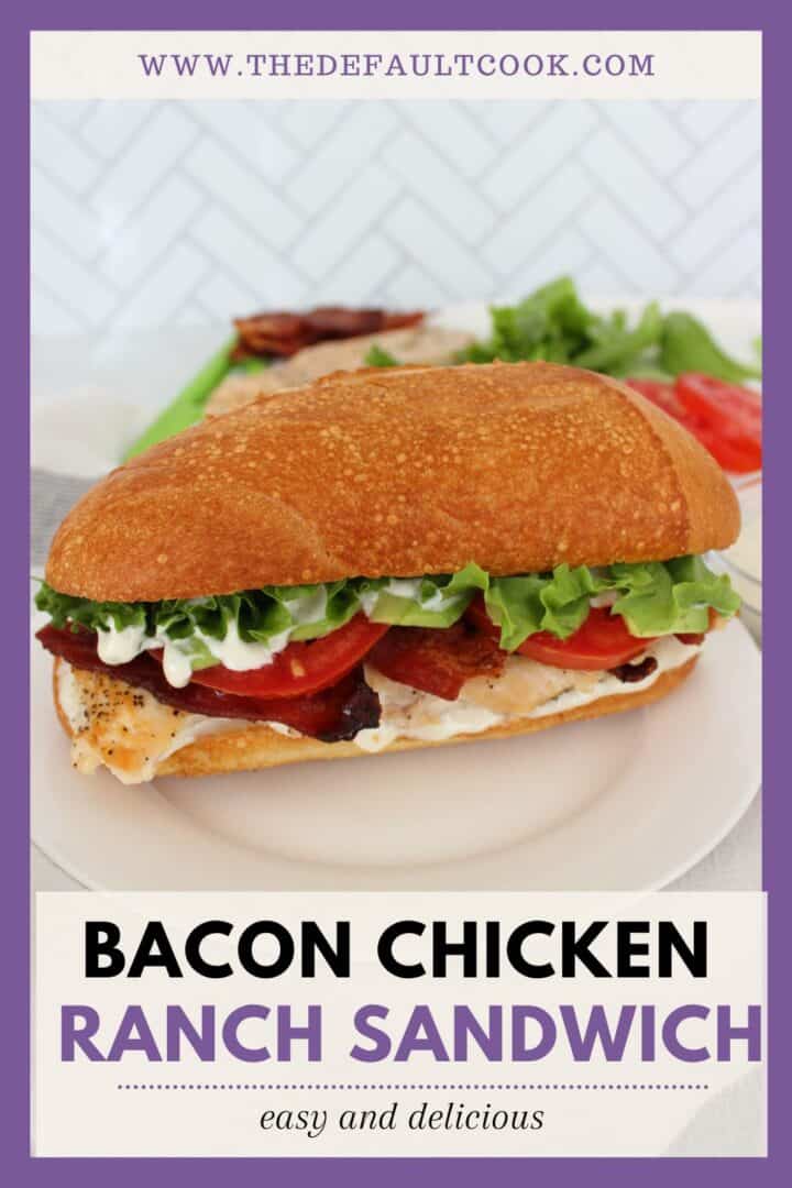 Chicken Bacon Ranch Sandwich - The Default Cook